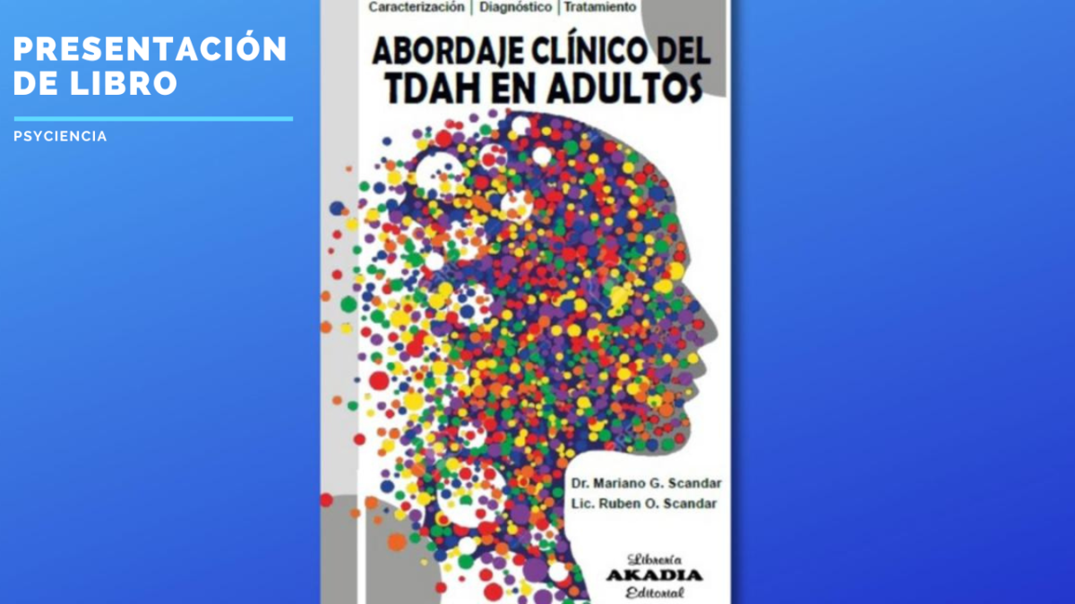 Presentación del libro "Abordaje clínico del TDAH en adultos" | Psyciencia