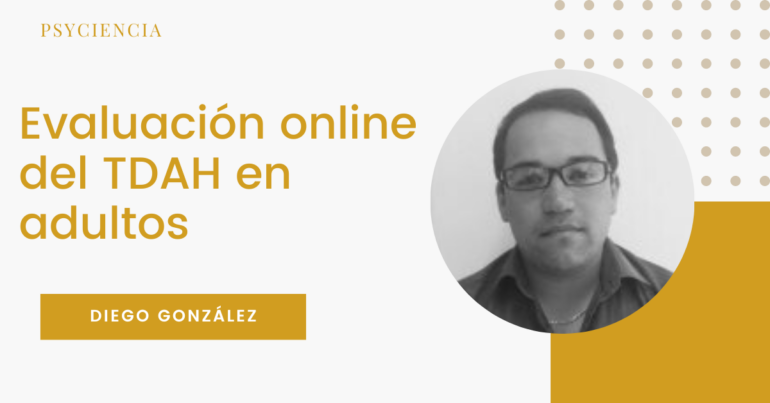 Evaluación online del TDAH en adultos (webinar grabado) | Psyciencia